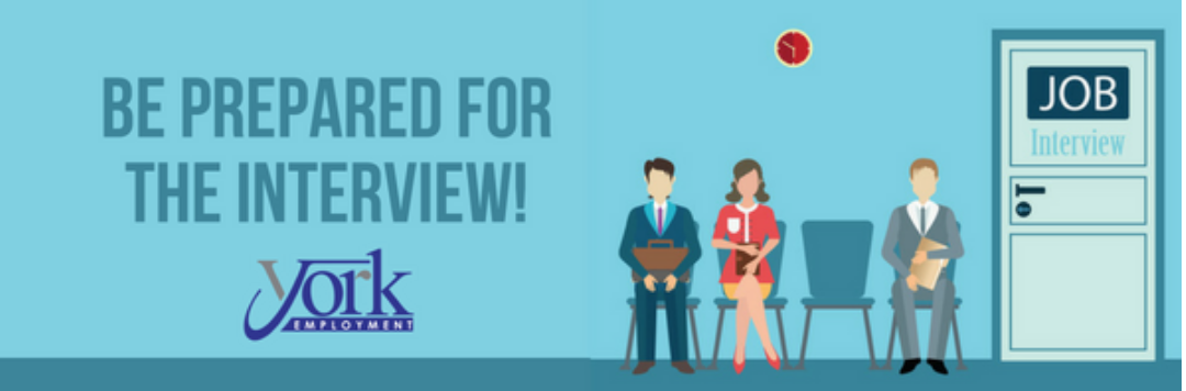 Be prepared for your next job interview - York Employment Services, Inc.
